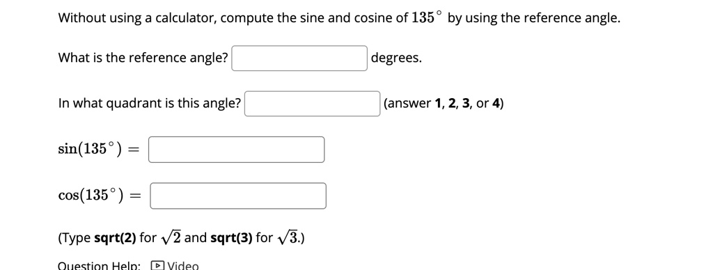 without using calculator compute the sine and cosine of 135 by using the reference angle what is ...