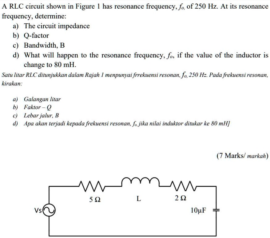 A RLC circuit shown in Figure 1 has resonance frequency, fo, of 250 Hz ...