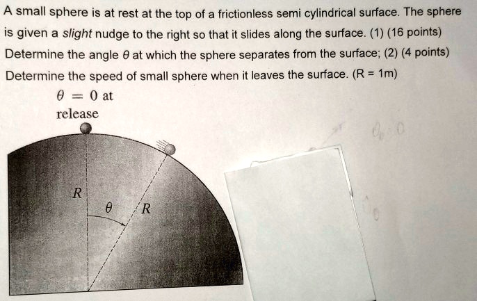 A small sphere is at rest at the top of a frictionless semi cylindrical ...