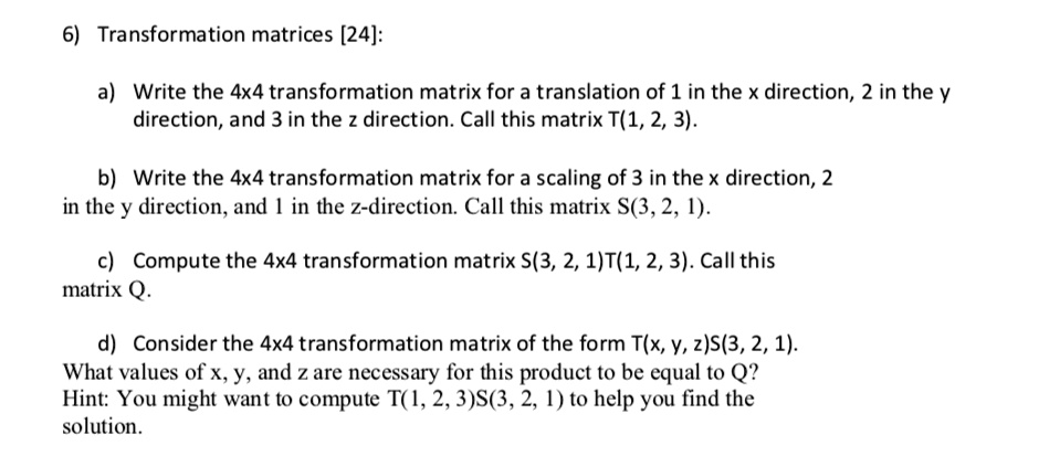 SOLVED:6) Transformation matrices [24]: Write the 4x4 transformation ...