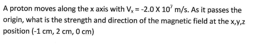 a proton moves along the x axis with vx 20 x 10 ms as it passes the ...