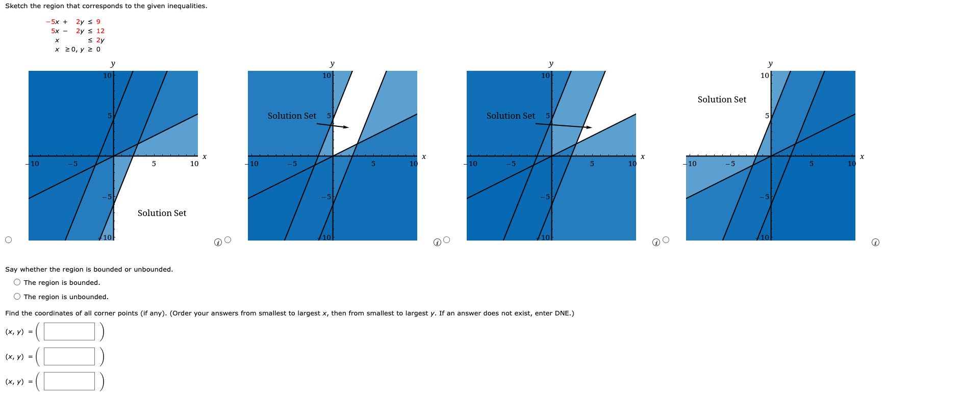 SOLVED: Say whether the region is bounded or unbounded. The region is ...