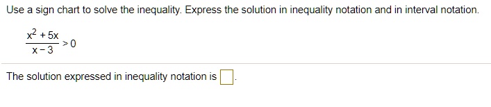 SOLVED:Use sign chart to solve the inequality: Express the solution in ...