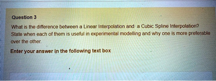 SOLVED: What is the difference between Linear Interpolation and Cubic ...