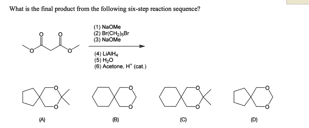 SOLVED: What is the final product from the following six-step reaction ...