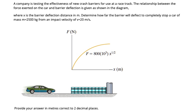 A company is testing the effectiveness of new crash barriers for use at ...