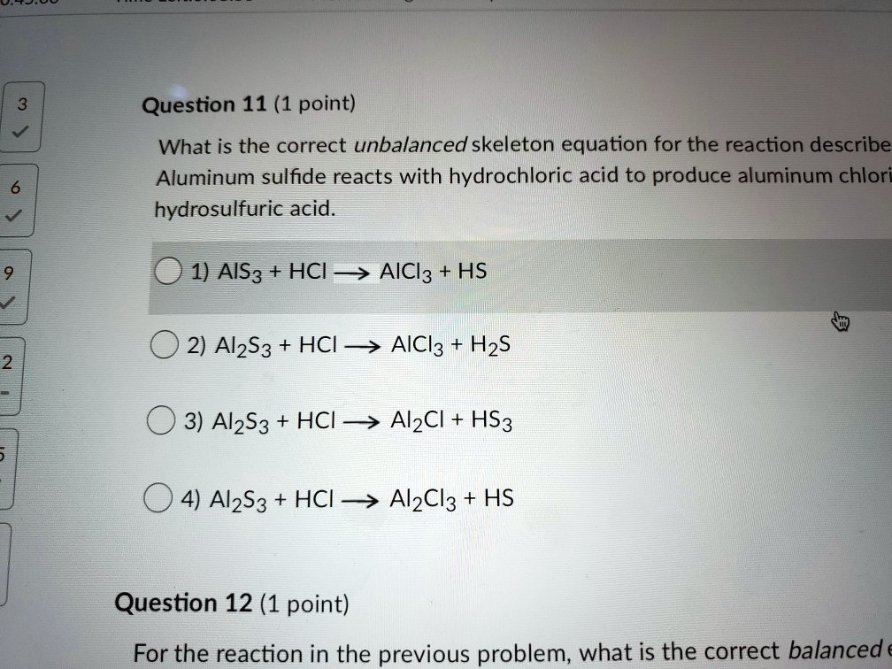 SOLVED: Question 11 (1 point) What is the correct unbalanced skeleton equation for the reaction ...