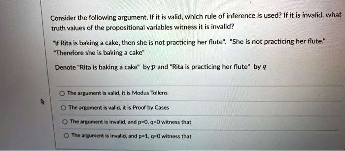 SOLVED: Consider the following argument: If it is valid, which rule of ...