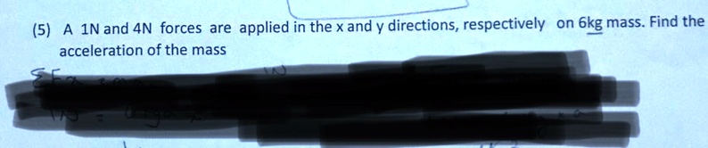 SOLVED:(5) A 1N and 4N forces are applied in the x and y directions ...