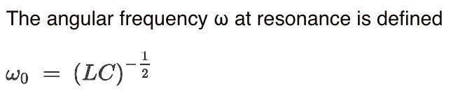 SOLVED: The angular frequency @ at resonance is defined 3 (LC) 2 Wo