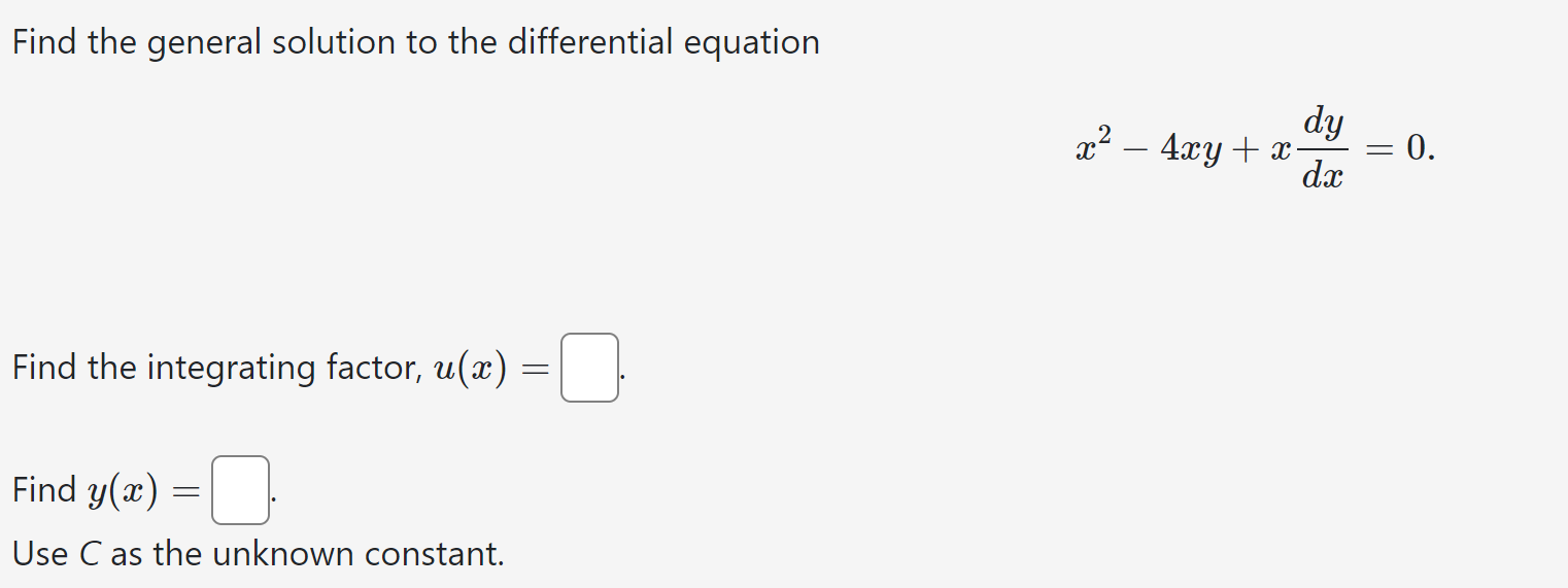 SOLVED: Find the general solution to the differential equation x^2-4 x y+x (d y)/(d x)=0 . Find ...