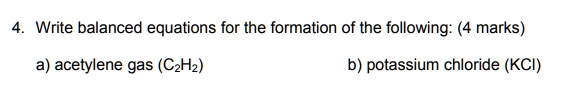 Write balanced equations for the formation of the following: (4 marks ...