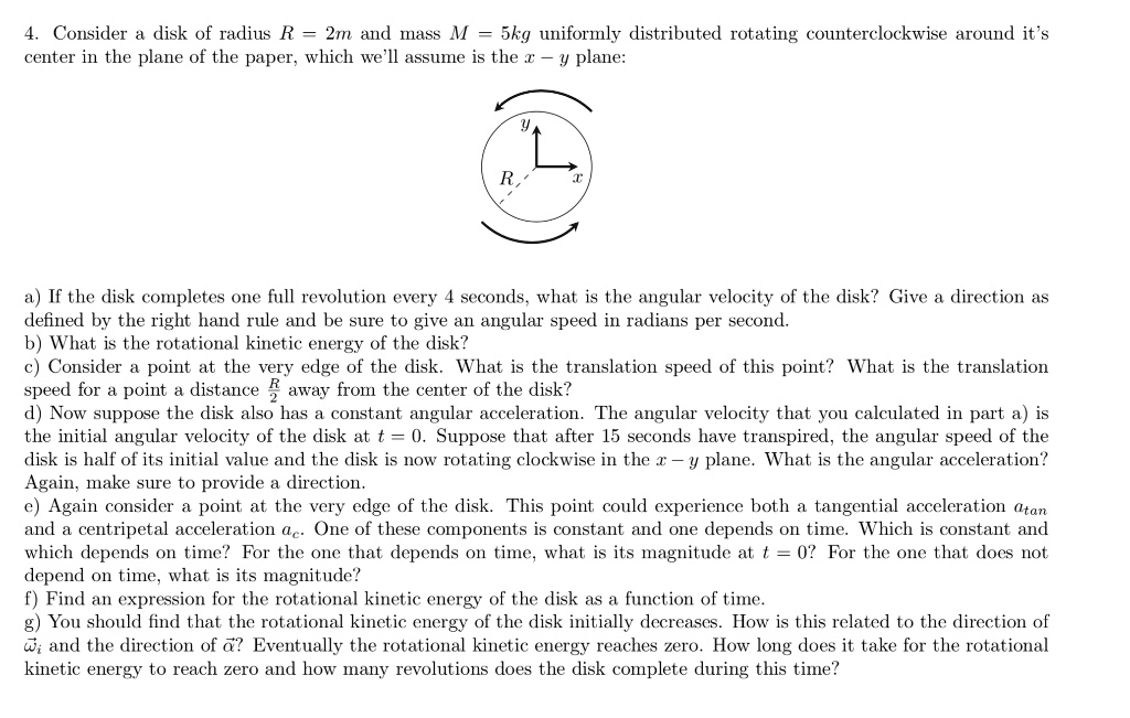 SOLVED: Cousider disk of radius R 2mn and mass M Skg uniformly distributed rotating ...