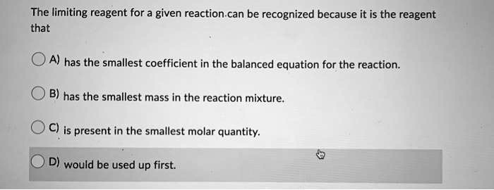 Solved The Limiting Reagent For A Given Reaction Can Be Recognized