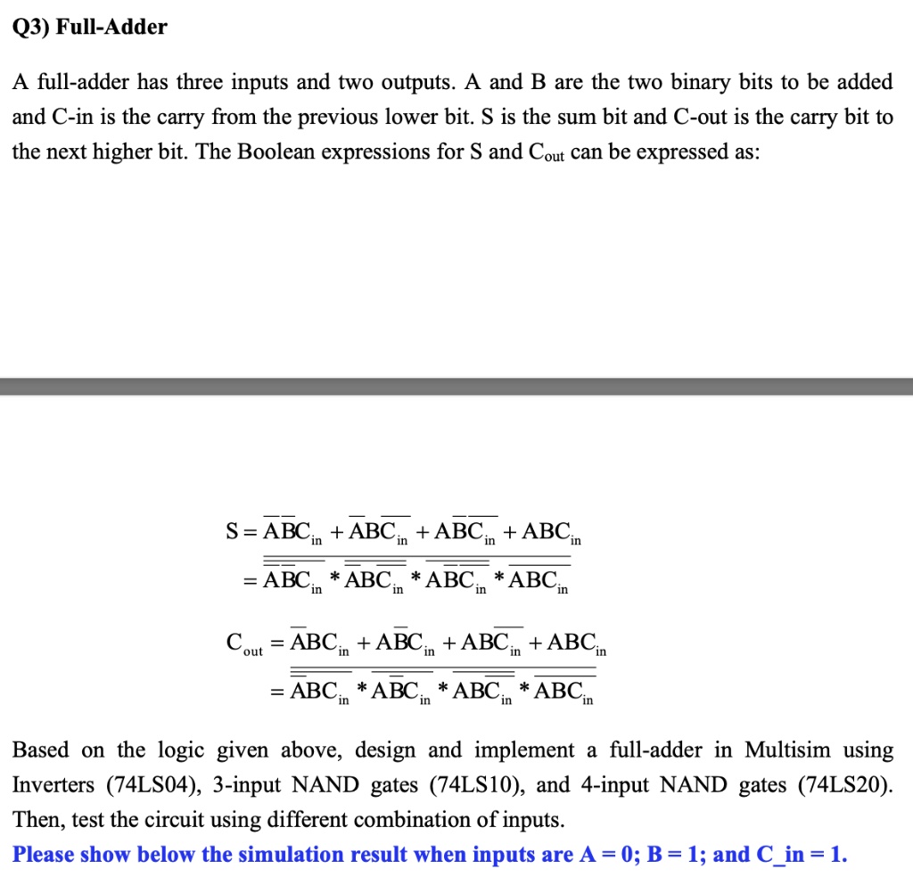 SOLVED: Use Multisim to design the circuit following the directions below. Q3) Full-Adder A full ...