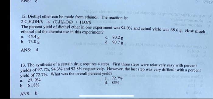 SOLVED: 12. Diethyl ether can be made from ethanol. The reaction is ...
