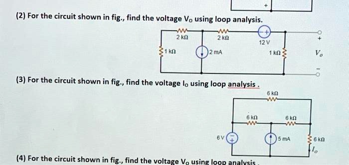 Solved 2 For The Circuit Shown In Fig Find The Voltage Vo Using Loop Analysis Ea Im Ma 1m 6480