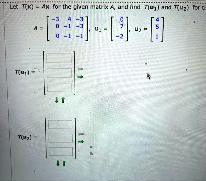 let tx ax for the given matrix a and find tu1 and tuzfor 1 7 tu tuz 99902