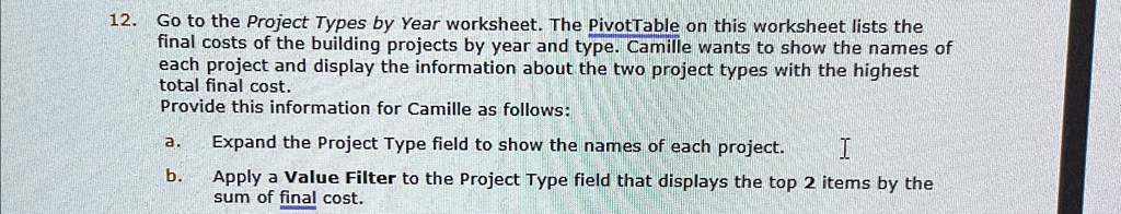 [GET ANSWER] 12. Go to the Project Types by Year worksheet. The ...