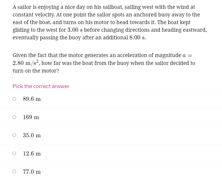 a sailor is enjoying a nice day on his sailboat sailing west with the wind at constant velocity ...