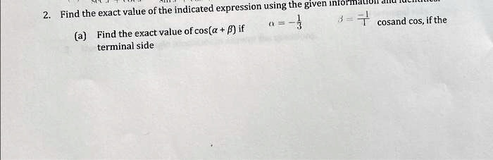 SOLVED: Find the exact value of the indicated expression using aFind ... SOLVED: Find the exact value of the indicated expression using aFind ...
