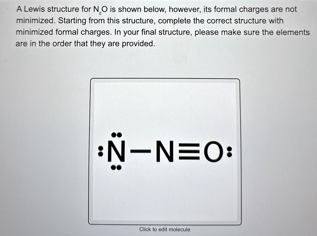 a lewis structure for n2o is shown below however its formal charges are ...