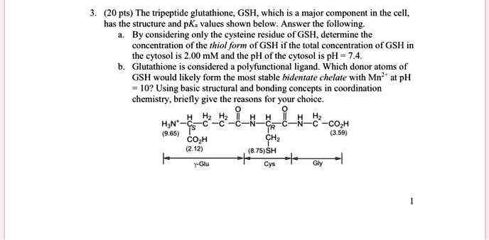 SOLVED: (20 pts) The tripeptide glutathione, GSH, which is malor ...