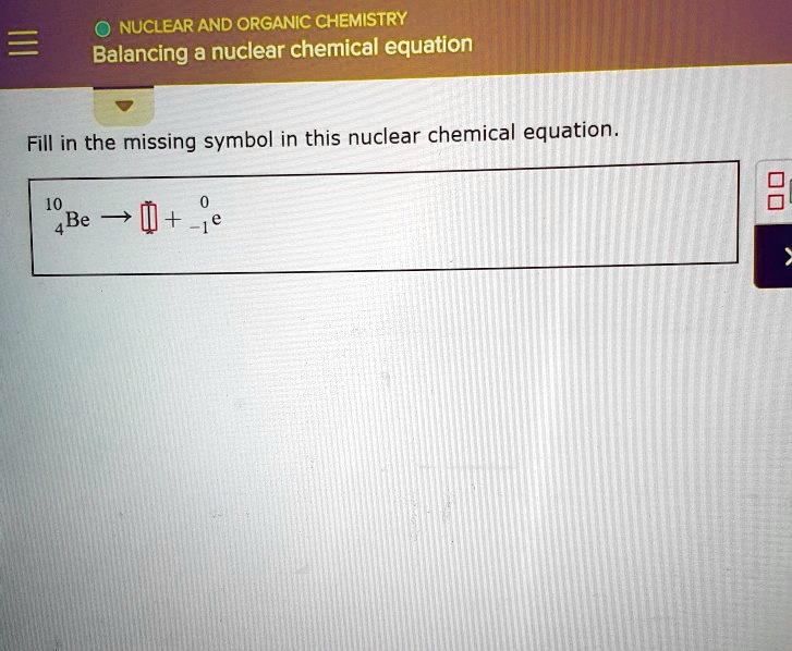 NUCLEAR AND ORGANIC CHEMISTRY Balancing a nuclear chemical equation ...
