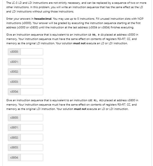 The LC-3 LD and LDI instructions are not strictly necessary, and can be replaced by a sequence ...