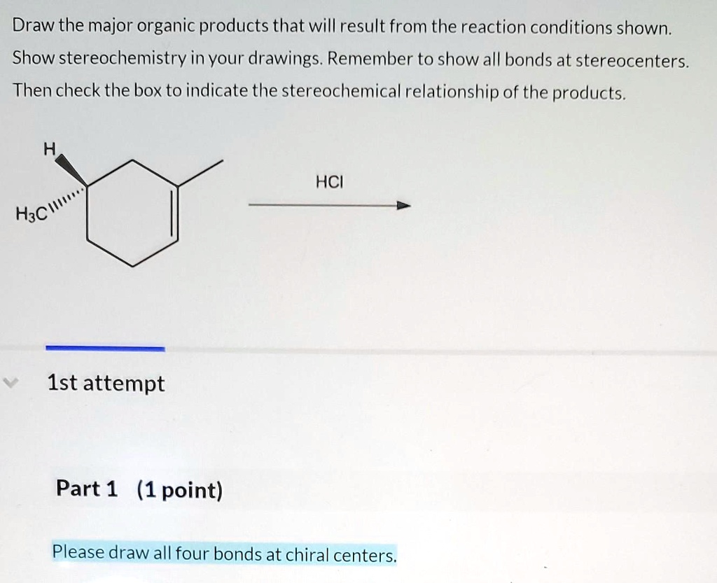 Draw the major organic products that will result from the reaction ...