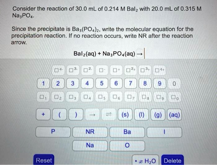 SOLVED: Consider the reaction of 30.0 mL of 0.214 M Balz with 20.0 mL of 0.315 M NazPOa. Since ...