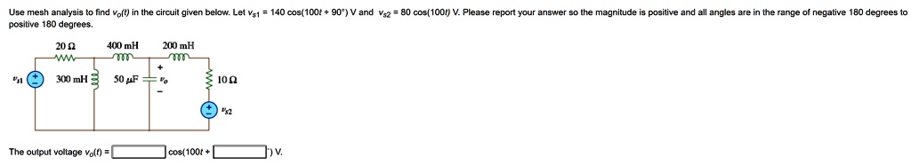 SOLVED: Use mesh analysis to find vo(t) in the circuit given below. Let vs = 140 cos(100t + 90Â ...