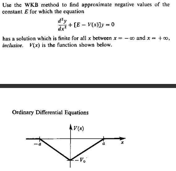 Solved The Potential Is Given Below How Do I Use The Wkb Method To Find The Approximate