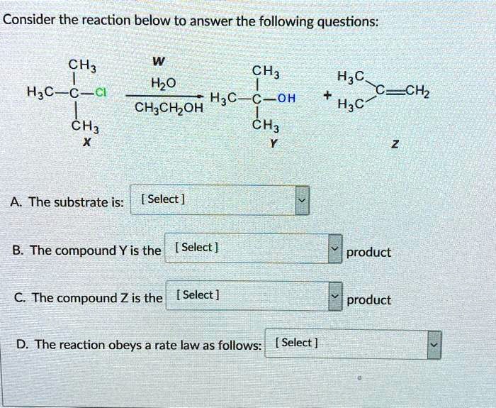 SOLVED: Consider the reaction below to answer the following questions: W CH3 Hzo HzC_C-OH CH ...