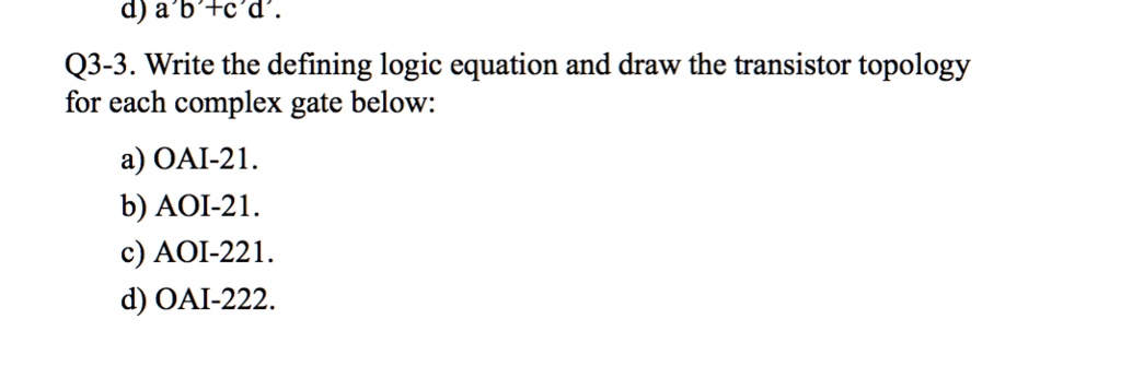 d) a'b'+c'd'. Q3-3. Write the defining logic equation and draw the ...