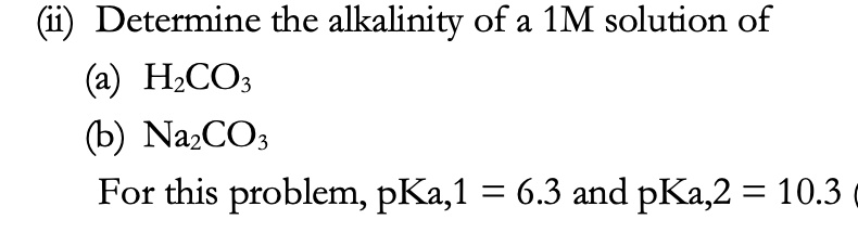 VIDEO solution: 11) Determine the alkalinity of a 1M solution of (a ...
