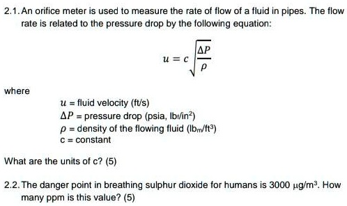 2.1. An orifice meter is used to measure the rate of flow of a fluid in ...