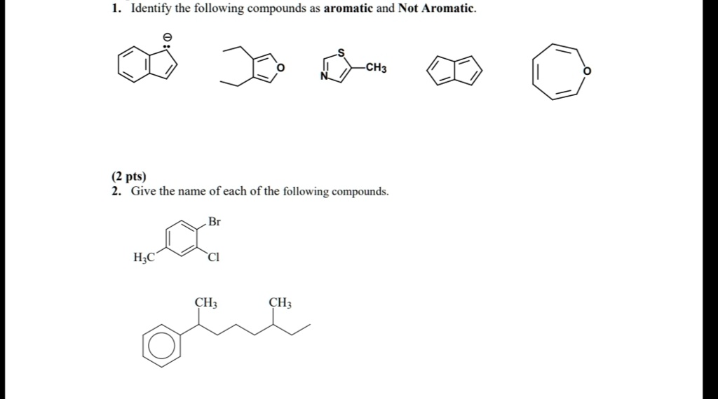 identify the following compounds as aromatic and not aromatic ch3 2 pts ...