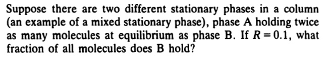 suppose there are two different stationary phases in a column an ...