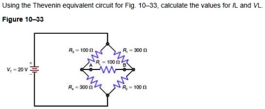 Using the Thevenin equivalent circuit for Fig. 10-33, calculate the values for IL and VL. Figure ...