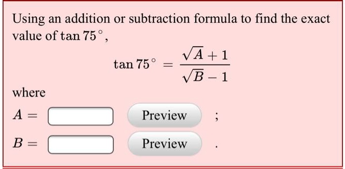 SOLVED: Using an addition or subtraction formula to find the exact ...
