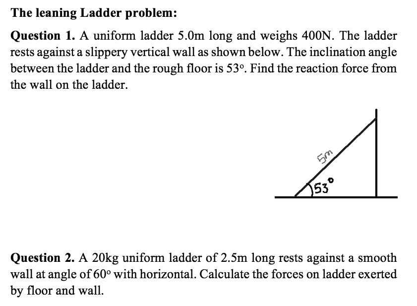 SOLVED: The Leaning Ladder Problem: Question 1. A uniform ladder 5.0m ...