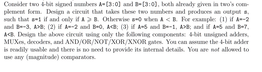 SOLVED: Consider two 4-bit signed numbers A=[3:0] and B=[3:0], both already given in two's ...