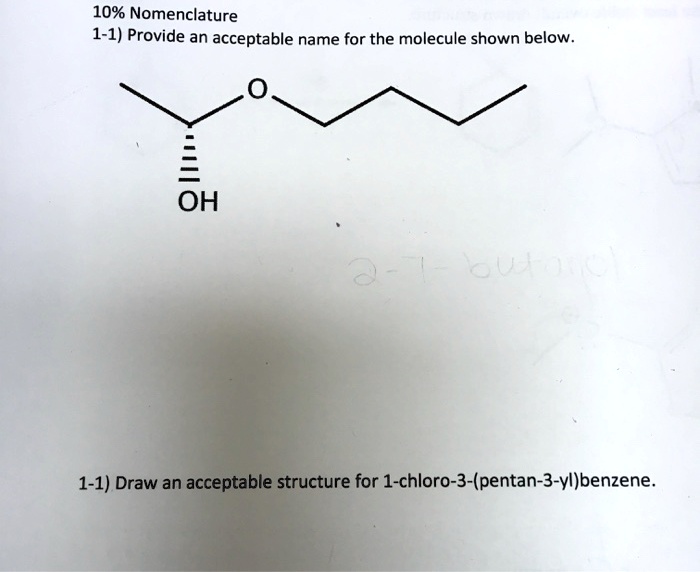 10 nomenclature 1 1 provide an acceptable name for the molecule shown ...