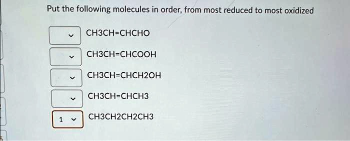 SOLVED: Put the following molecules in order, from most reduced to most ...