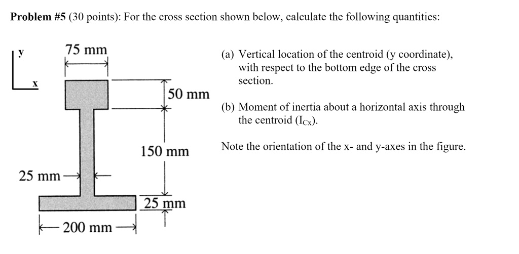 Problem #5 (30 points): For the cross section shown below, calculate ...
