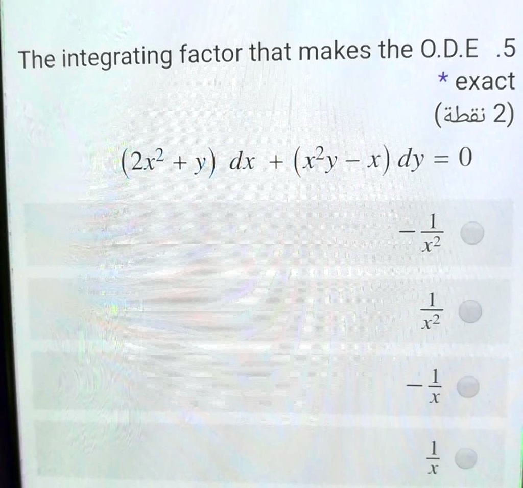 SOLVED: The integrating factor that makes the O.D.E 5 * exact (abi 2 ... SOLVED: The integrating factor that makes the O.D.E 5 * exact (abi 2 ...