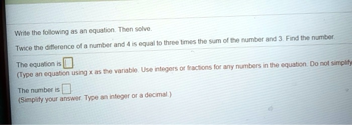 SOLVED: Write the following as an equalion. Then solve equal to three times the sum of the ...