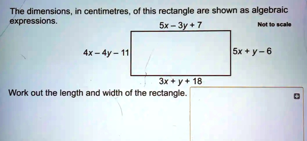 SOLVED: The dimensions, in centimetres, of this rectangle are shown as algebraic expressions: Sx ...