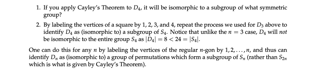 SOLVED: If you apply Cayley's Theorem to D4, it will be isomorphic to a ...